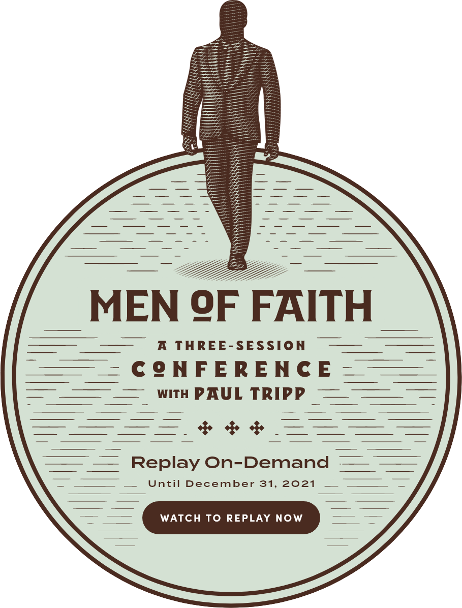 Men Of Faith Conference by Paul David Tripp